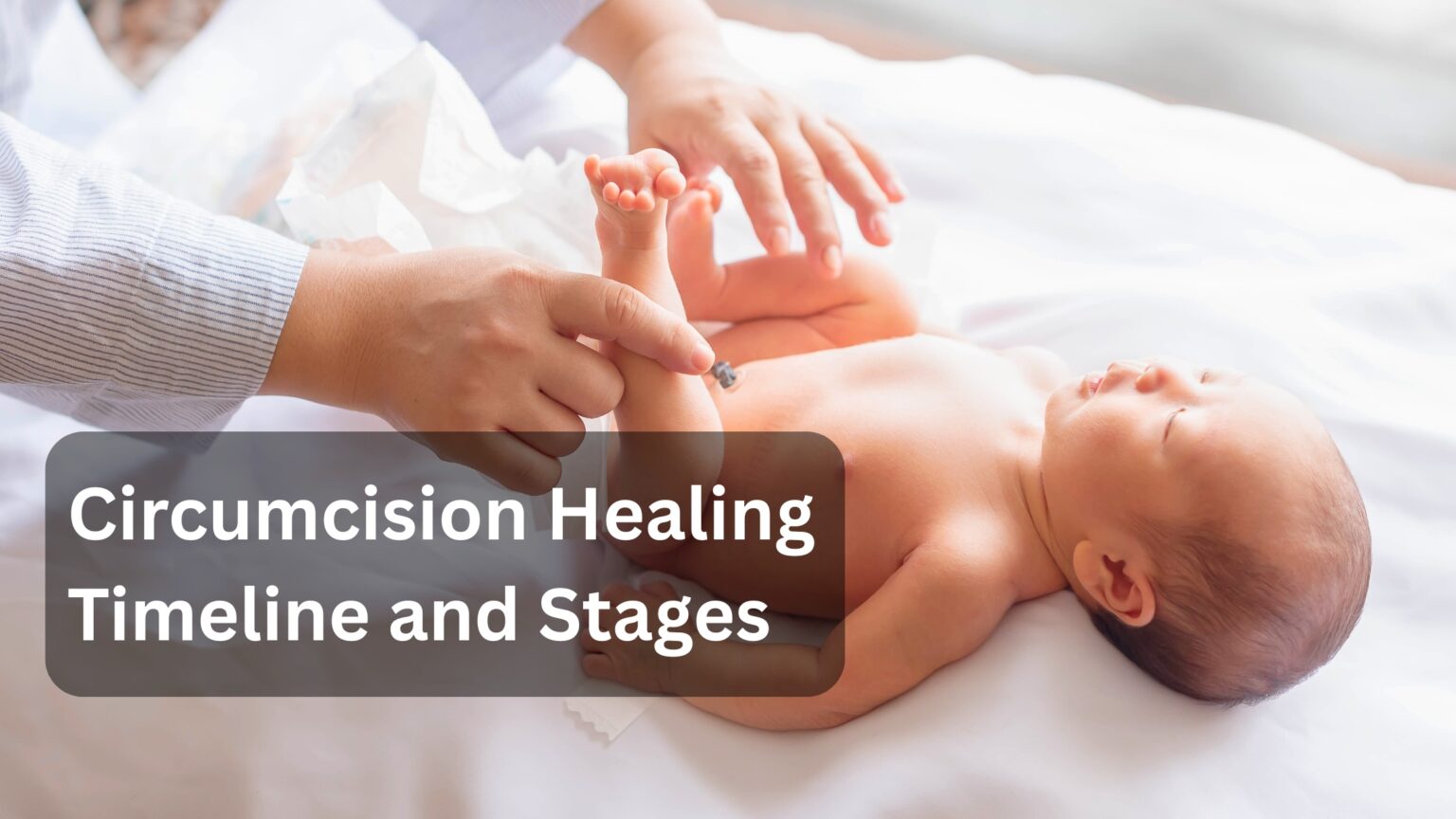 Post-Circumcision Care Tips: Ensure a Smooth and Safe Recovery