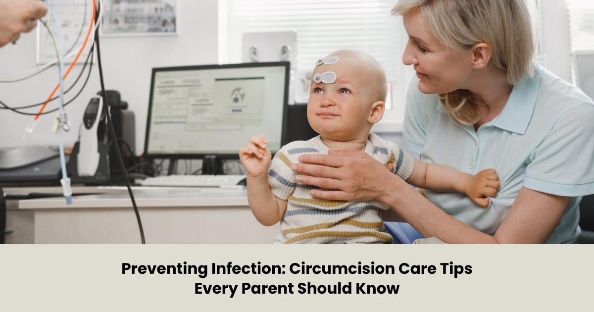 Healing & Aftercare for Newborn Circumcision | Tips & After Care